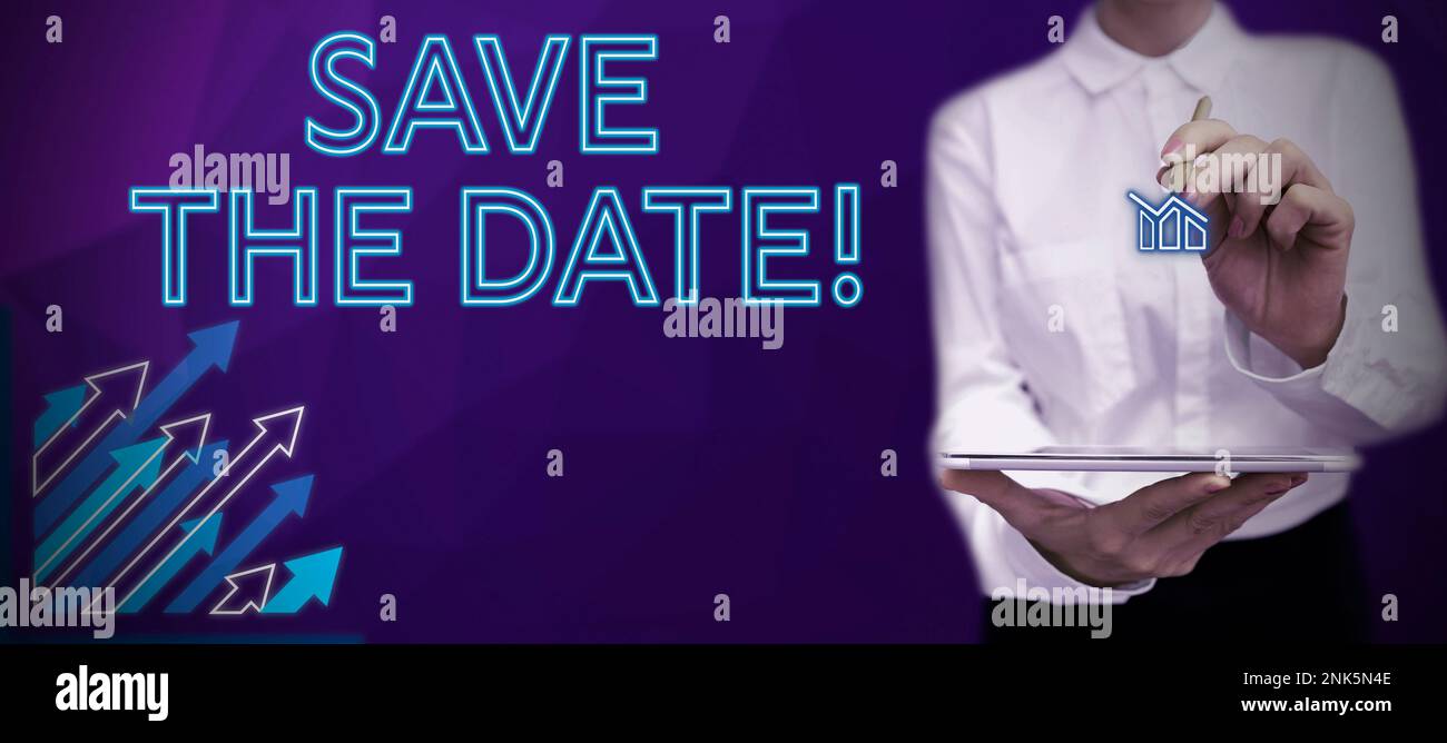 Sign displaying Save The Date. Conceptual photo Remembering the schedule Mark the calendar ...