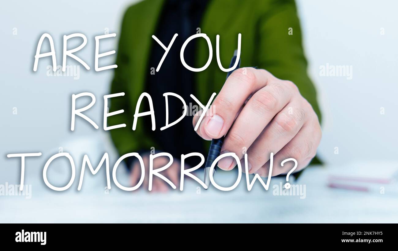 Conceptual caption Are You Ready Tomorrow. Conceptual photo Preparation ... Conceptual caption Are You Ready Tomorrow. Conceptual photo Preparation ...