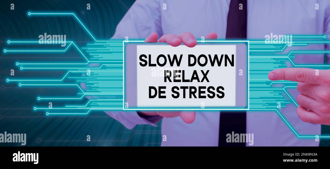 Writing displaying text Slow Down Relax De Stress. Business idea Have a ...