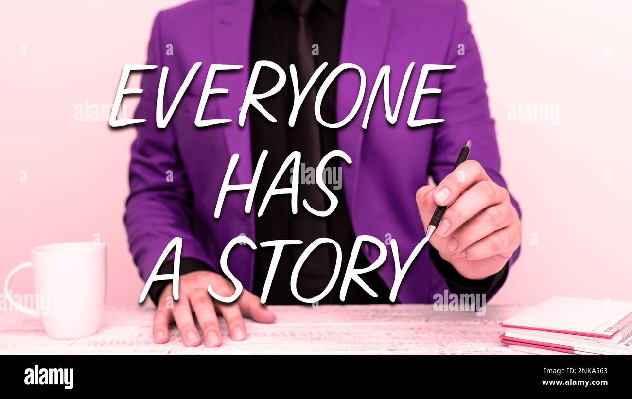 Writing displaying text Everyone Has A Story. Business showcase ...