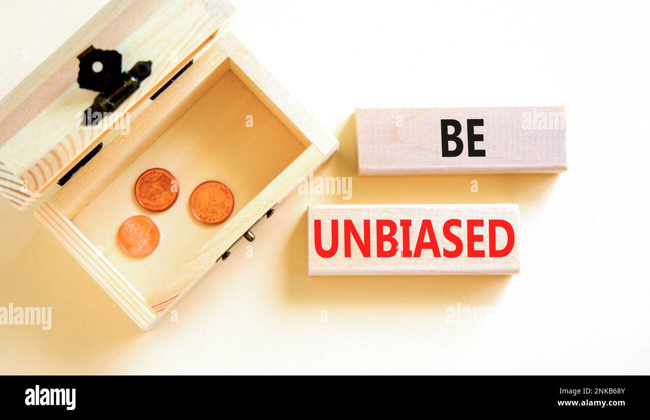 Be unbiased symbol. Concept words Be unbiased on wooden block ...