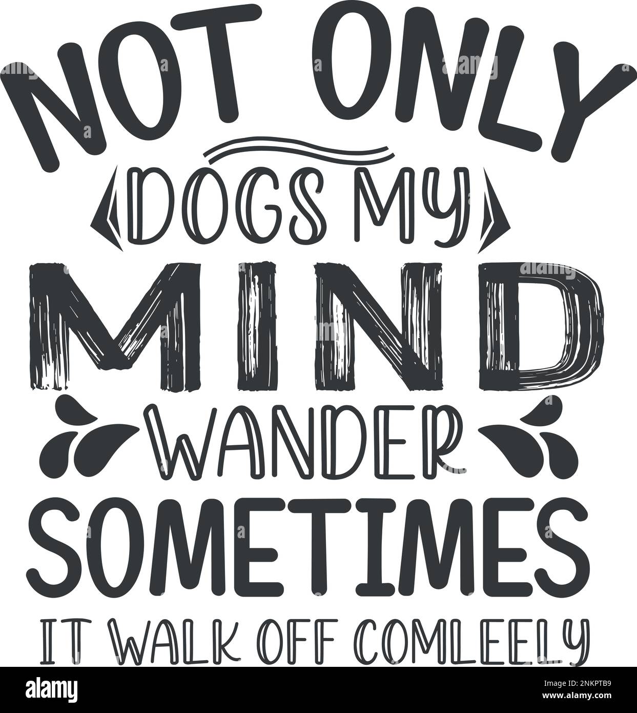 Only does my mind wander t shirt design svg eps hi-res stock ... Only does my mind wander t shirt design svg eps hi-res stock ...