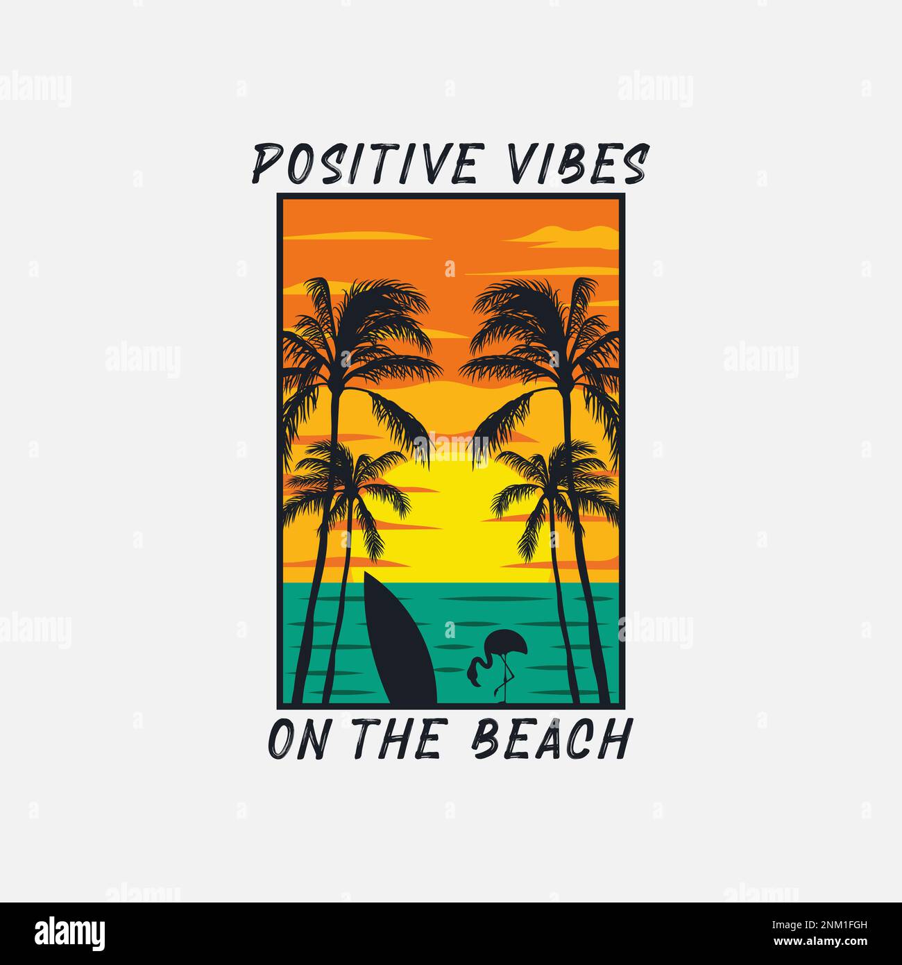 Positive vibes on the beach. Summer time and surfing artwork design ...
