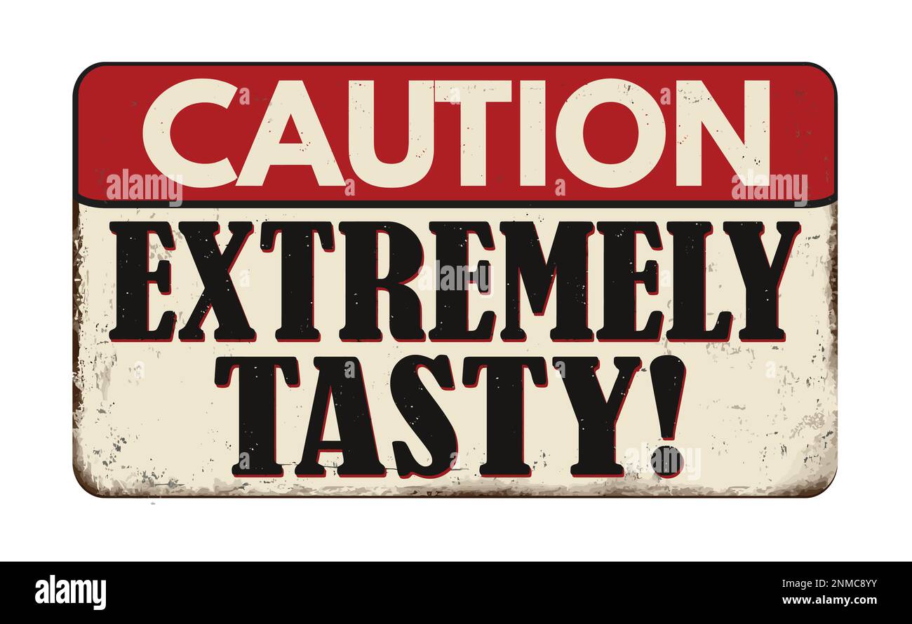 Extremely tasty vintage rusty metal sign on a white background, vector ...