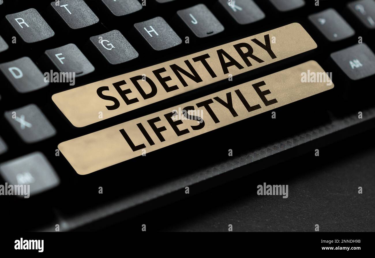 Sign displaying Sedentary Lifestyle. Business concept ways and means of ...