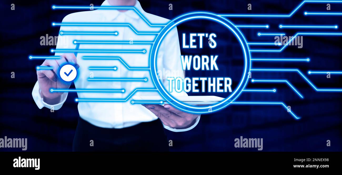 Sign displaying Let's Work Together. Business showcase Unite and Join ...