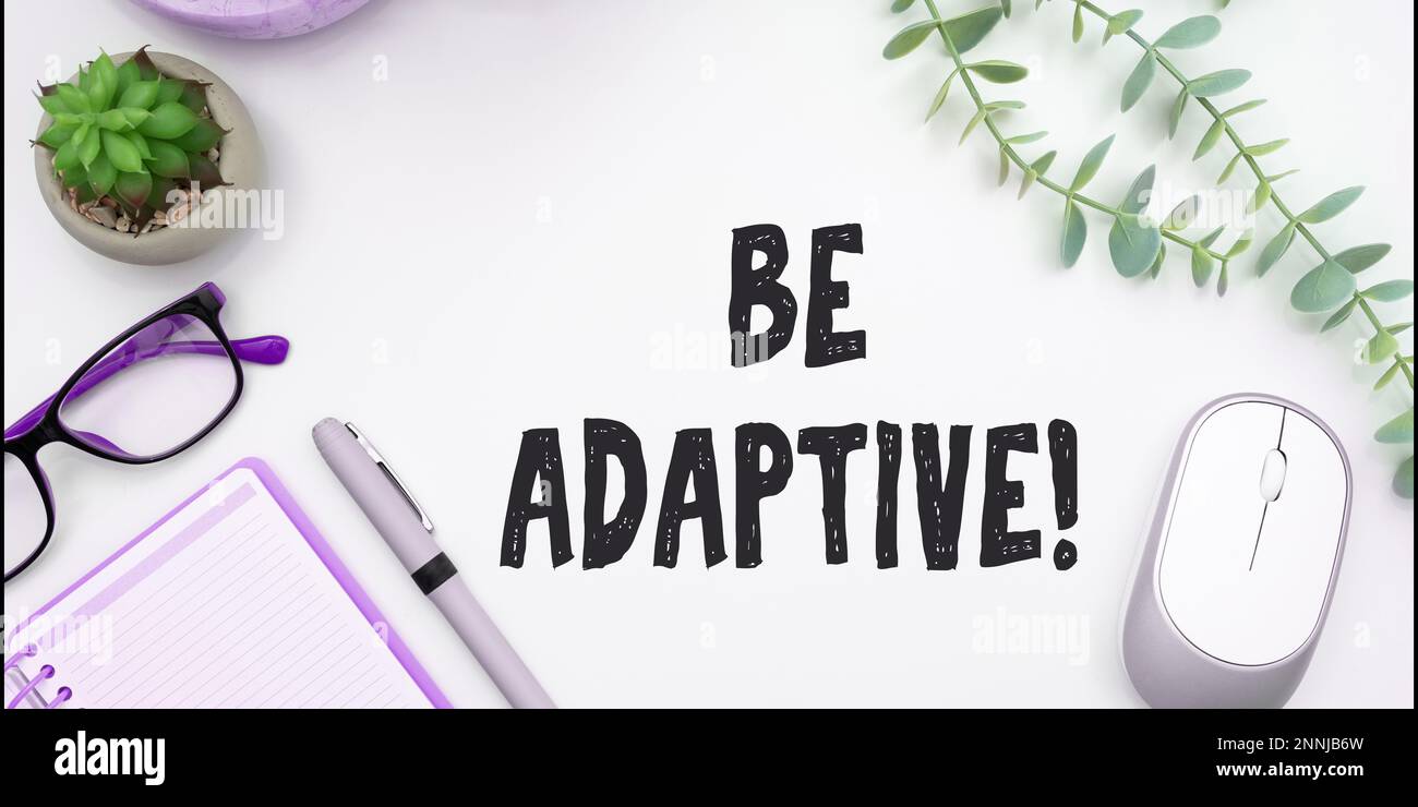 Text caption presenting Be Adaptive. Word Written on make the ...