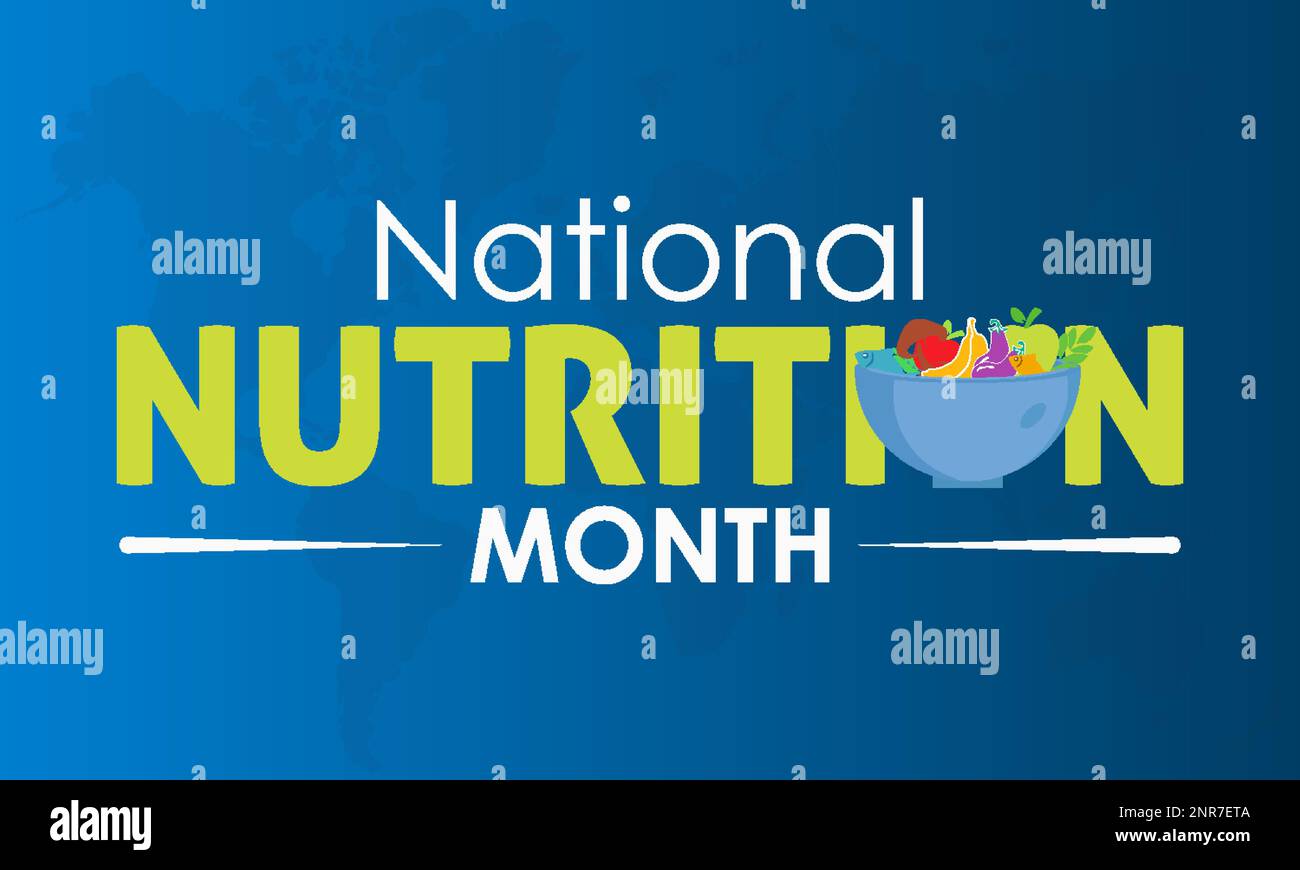 National Nutrition Month. Importance of quality nutritious foods ...