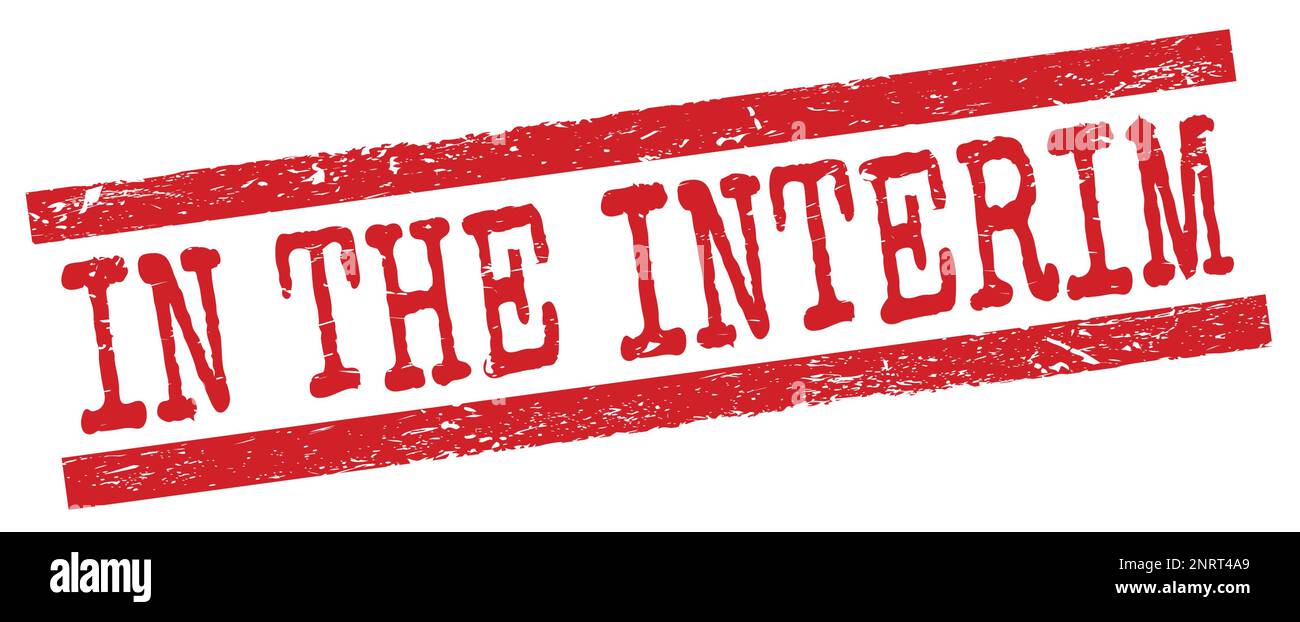 IN THE INTERIM text written on red grungy lines stamp sign Stock Photo ...