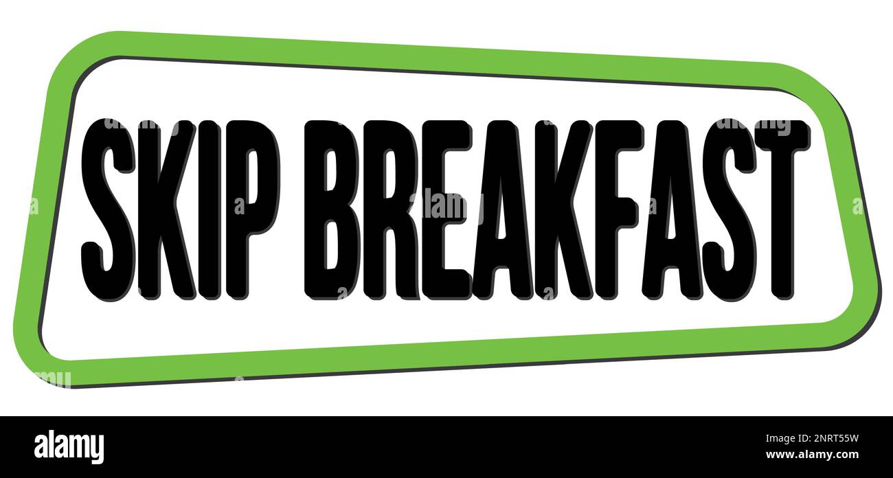 SKIP BREAKFAST text written on green-black trapeze stamp sign Stock ...