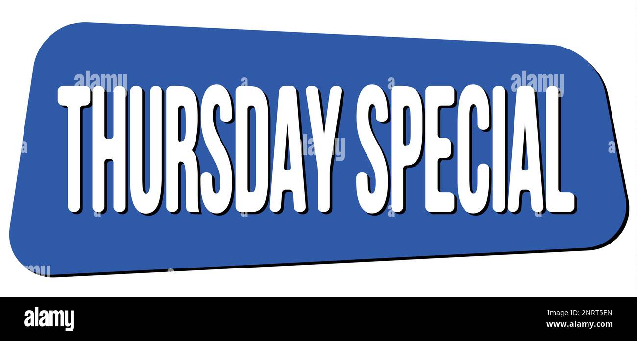 THURSDAY SPECIAL text written on blue trapeze stamp sign Stock Photo ...