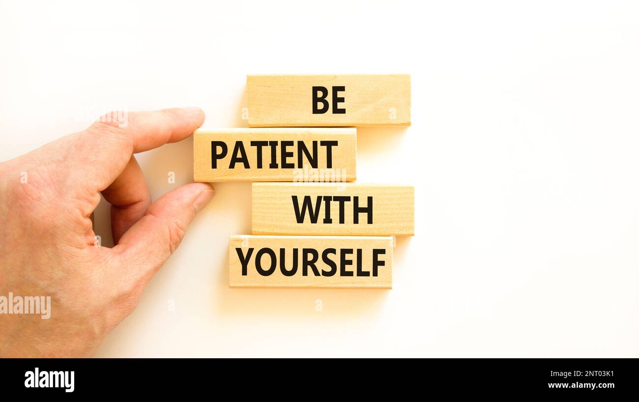 Patient with yourself symbol. Concept words Be patient with yourself on ...