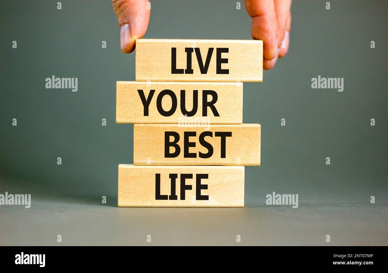 Live your best life symbol. Concept words Live your best life on wooden ...