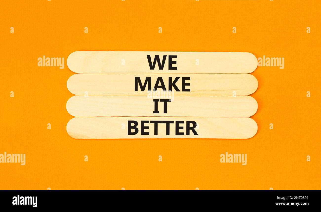 We make it better symbol. Concept words We make it better on wooden ...