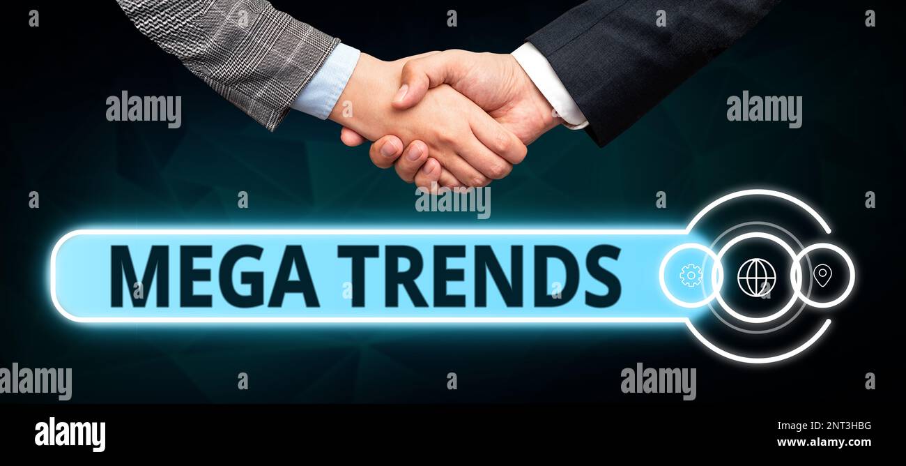 Sign displaying Mega Trends. Concept meaning powerful phenomena ...