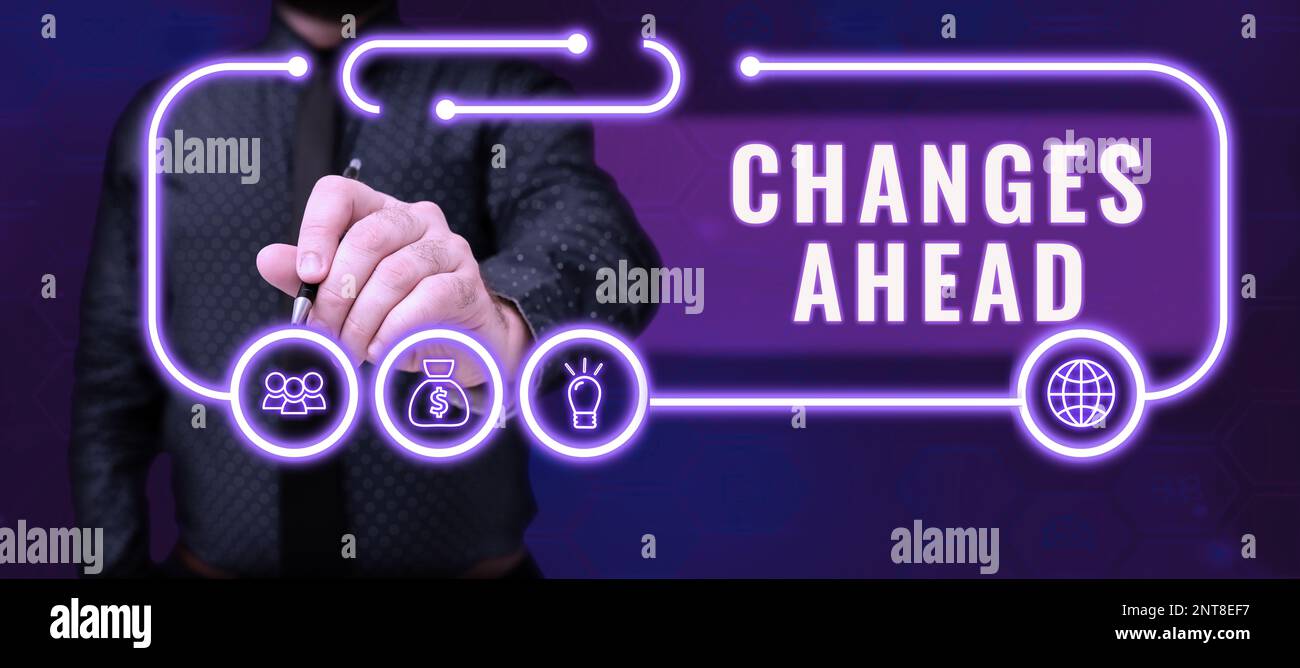 Hand writing sign Changes Ahead. Word Written on to replace with or ...