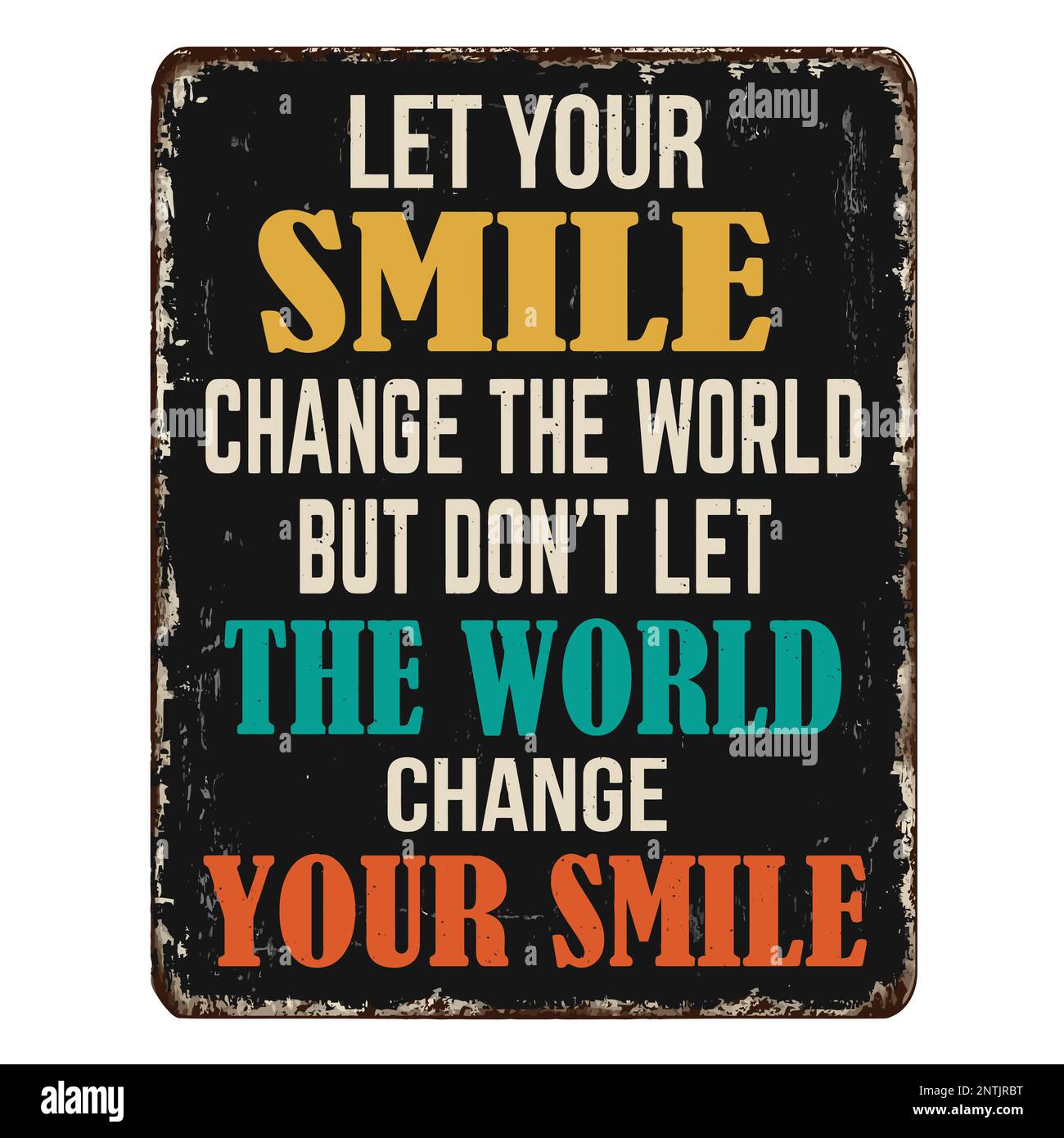 Let your smile change the world but don't let the world change your ...