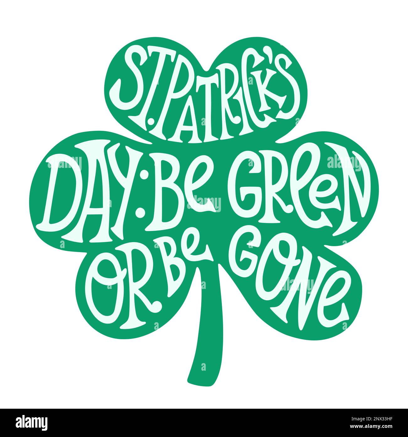 Happy St Patriks Day funny irish day lettering, be green or be gone ...
