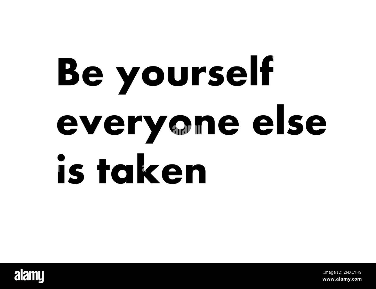 Be yourself everyone else is taken hi-res stock photography and images ...