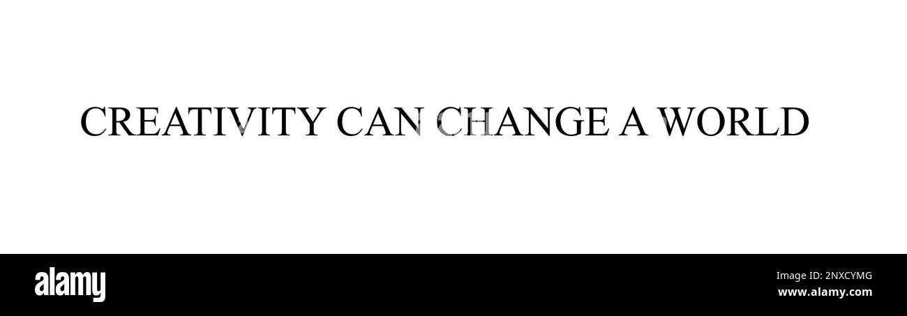 Creativity can change a world Stock Photo - Alamy