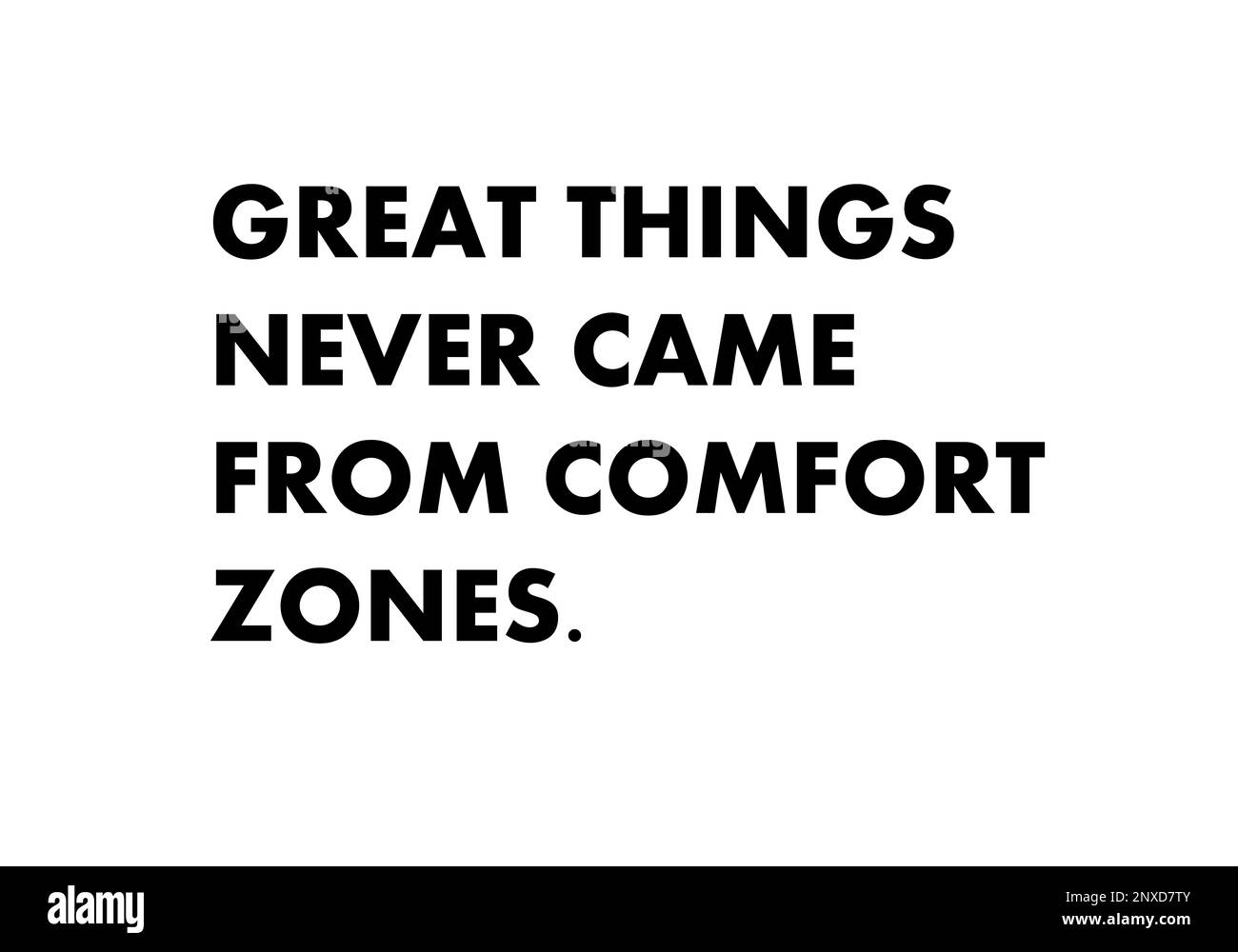 Great things never came from comfort zones Stock Photo - Alamy