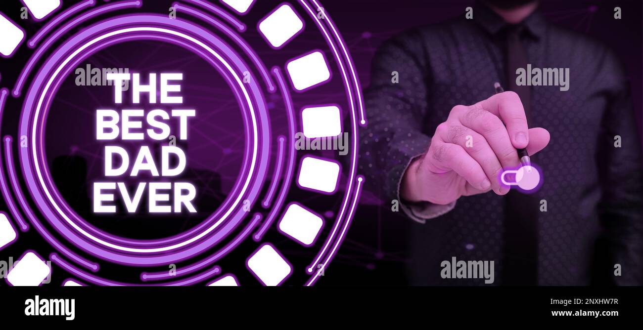 Sign displaying The Best Dad Ever. Business overview used to describing a good father ...