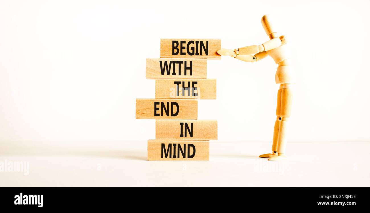 Begin in end of mind symbol. Concept words Begin with the end in mind ...