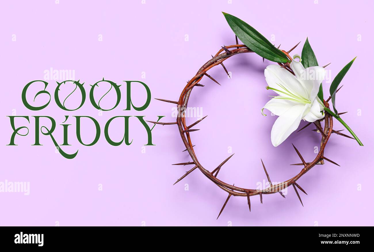 Crown of thorns, lily flower and text GOOD FRIDAY on lilac background ...