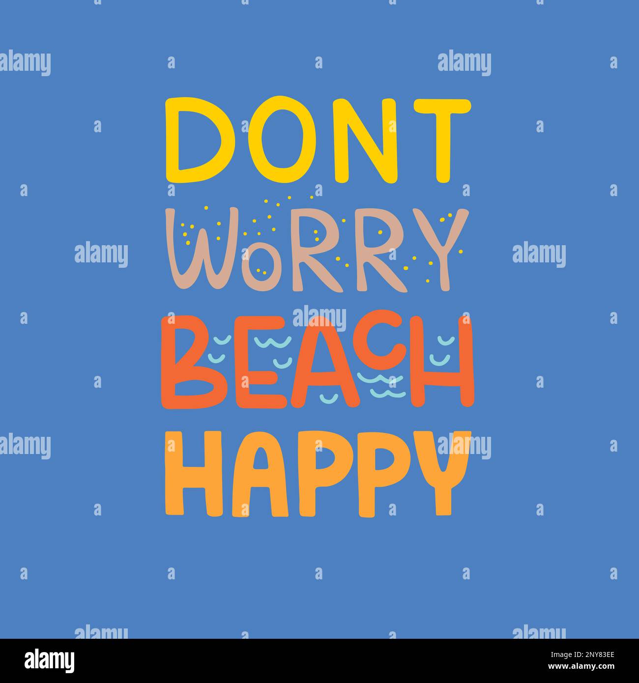Dont worry, beach happy lettering. Hand drawn Beach slogan Stock Vector ...