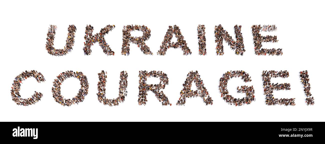 Conceptual community of people forming the message UKRAINE COURAGE. 3d ...