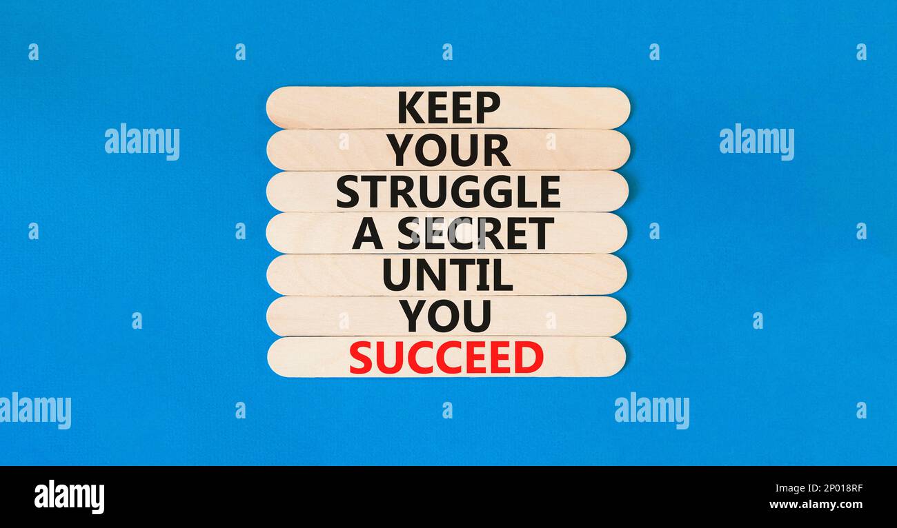 Keep secret symbol. Concept words Keep your struggle a secret until you ...