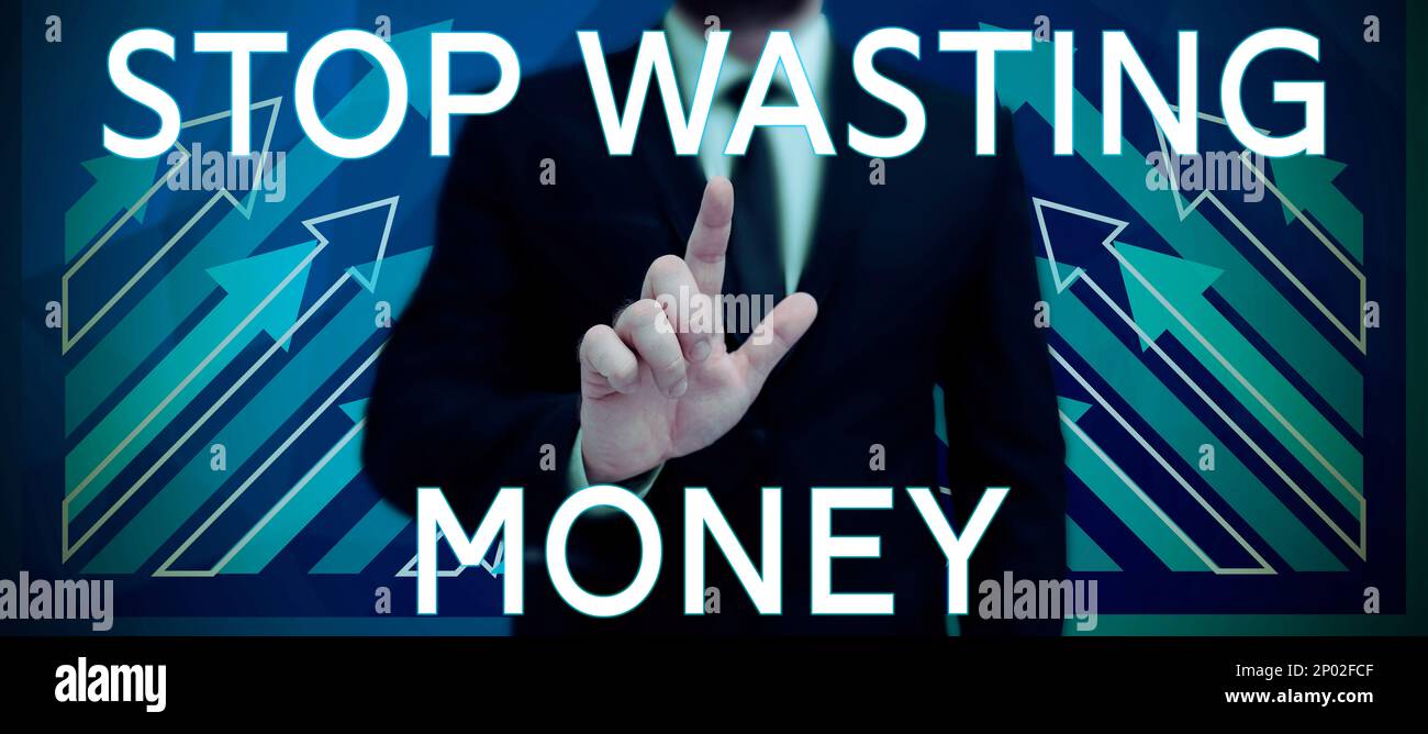 Inspiration showing sign Stop Wasting Money. Business showcase advicing ...