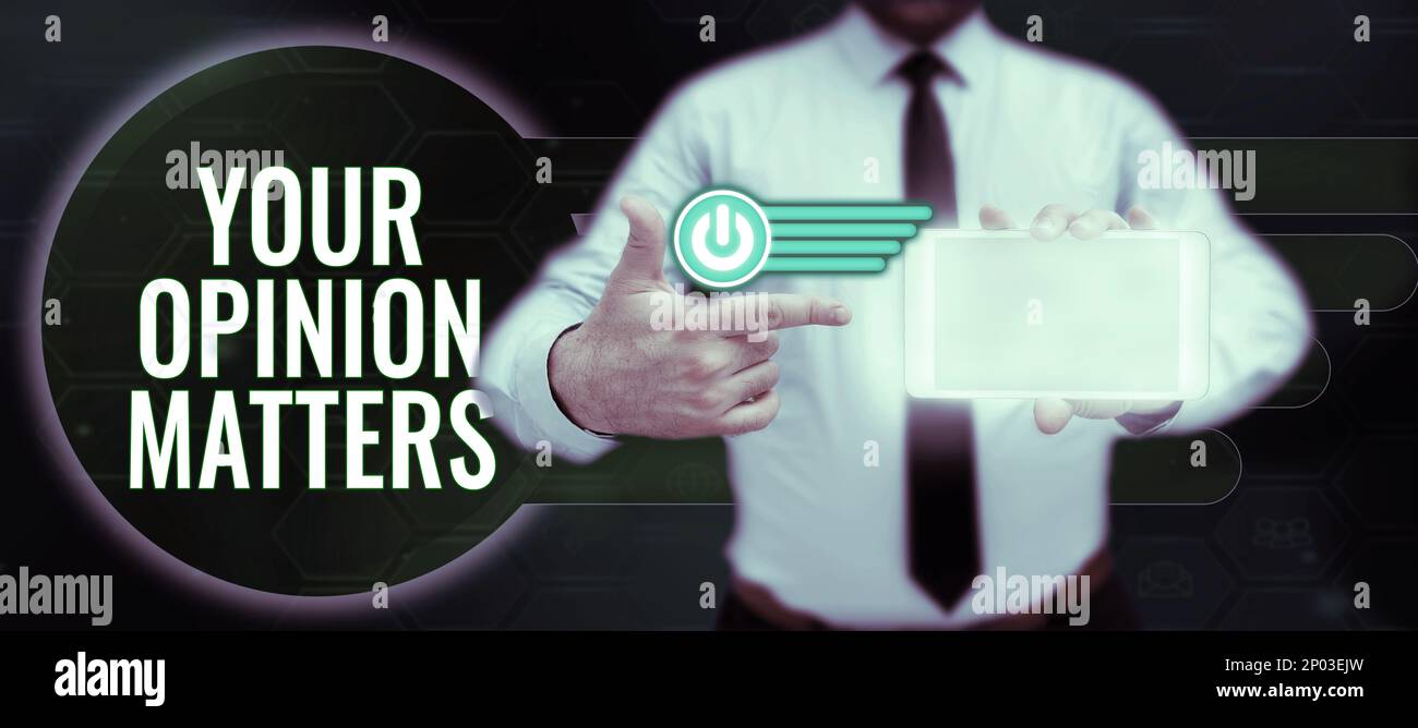 Hand writing sign Your Opinion Matters. Business overview to Have your ...