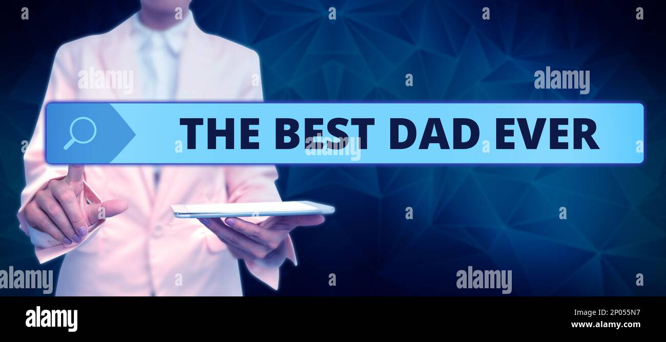Text sign showing The Best Dad Ever. Business overview used to describing a good father ...