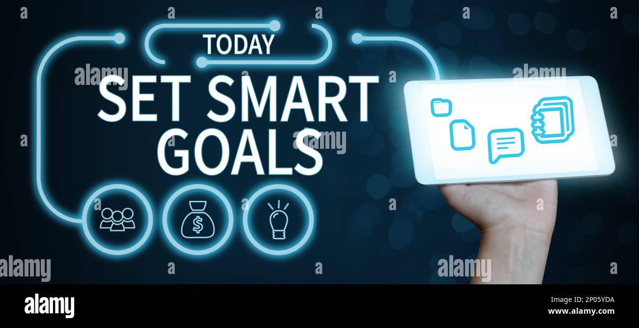 Sign displaying Set Smart Goals. Concept meaning Establish achievable ...