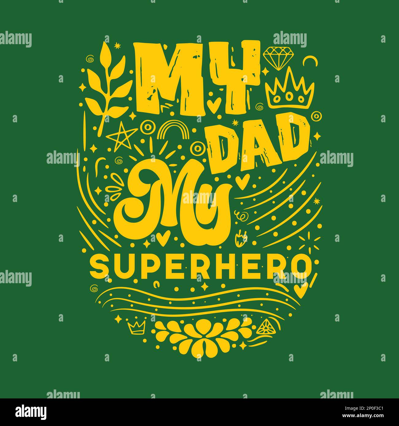 My Dad, My Superhero. Good for baby clothes, greeting card, poster, and ...