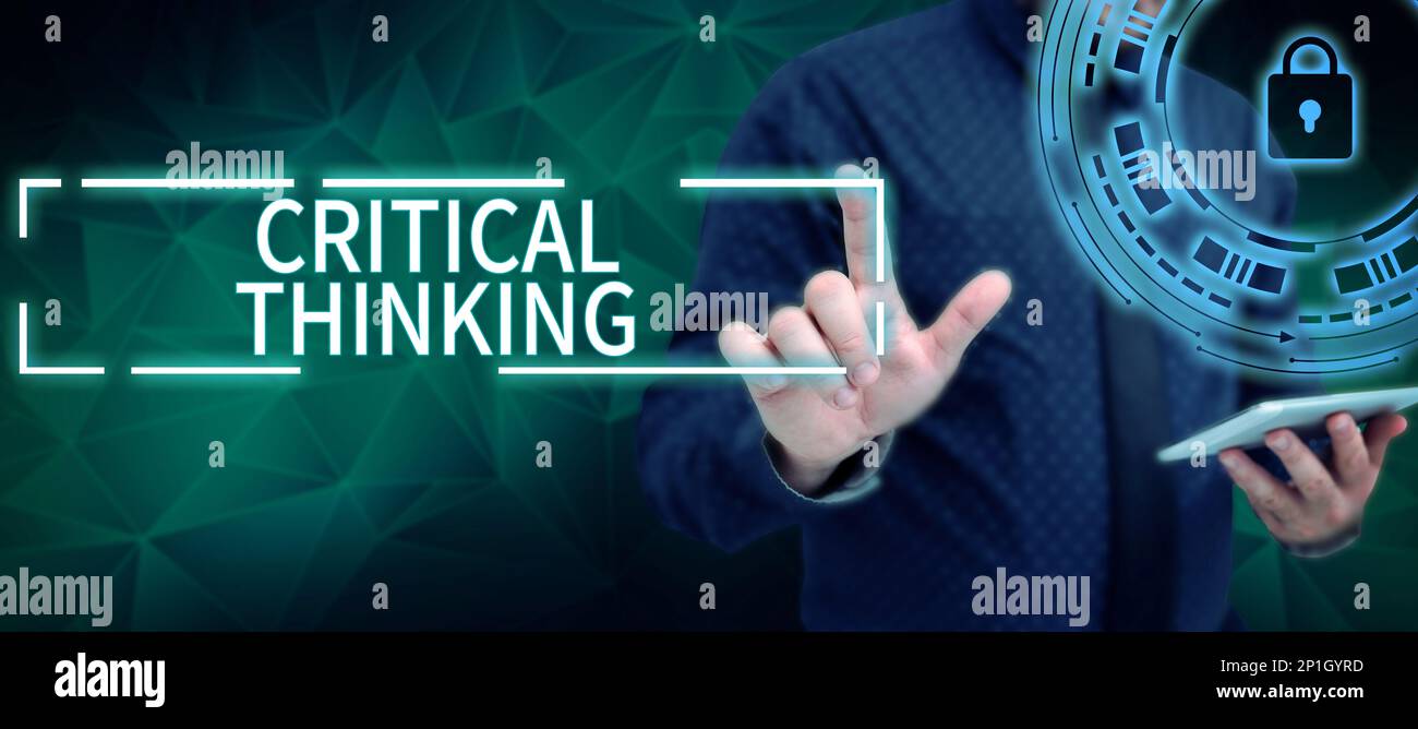Sign displaying Critical Thinking. Business approach sequence of stages ...