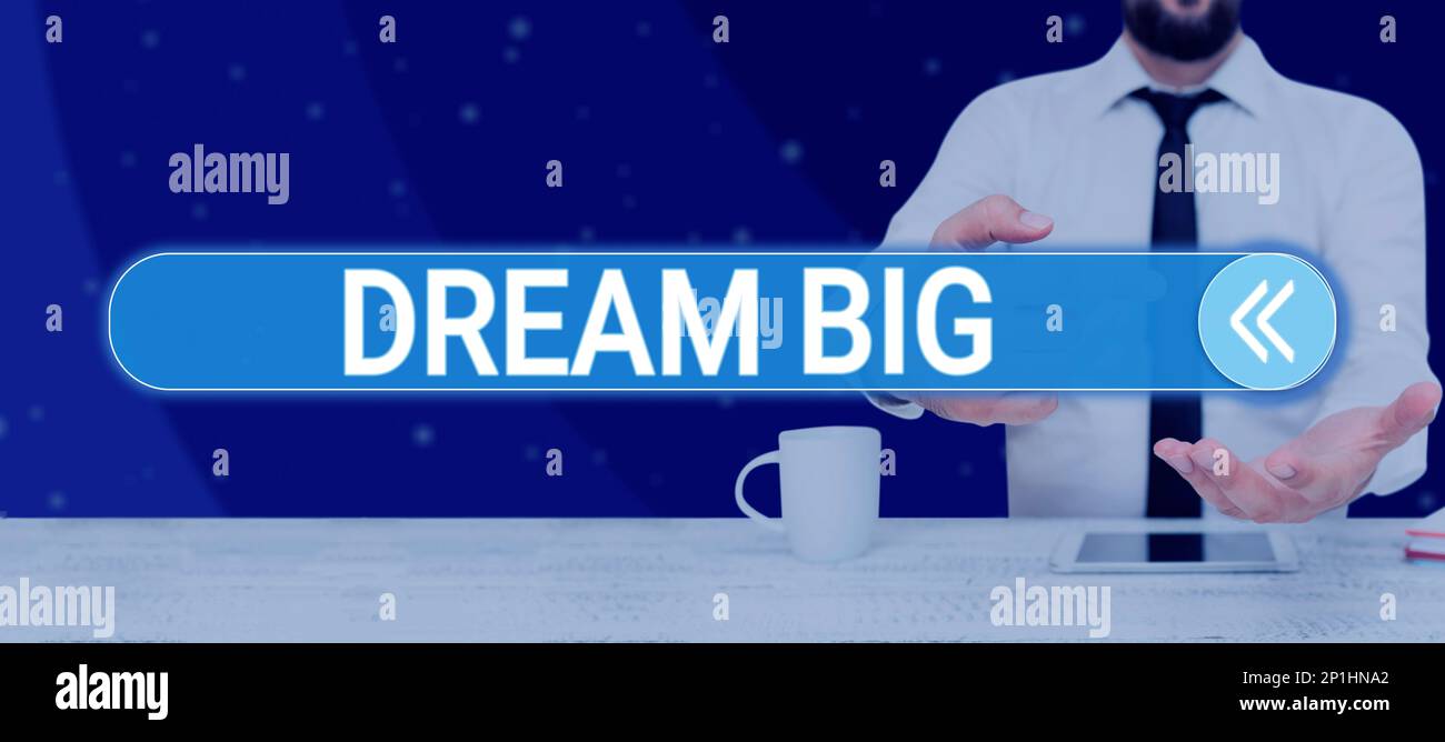 Conceptual display Dream Big. Conceptual photo To think of something ... Conceptual display Dream Big. Conceptual photo To think of something ...