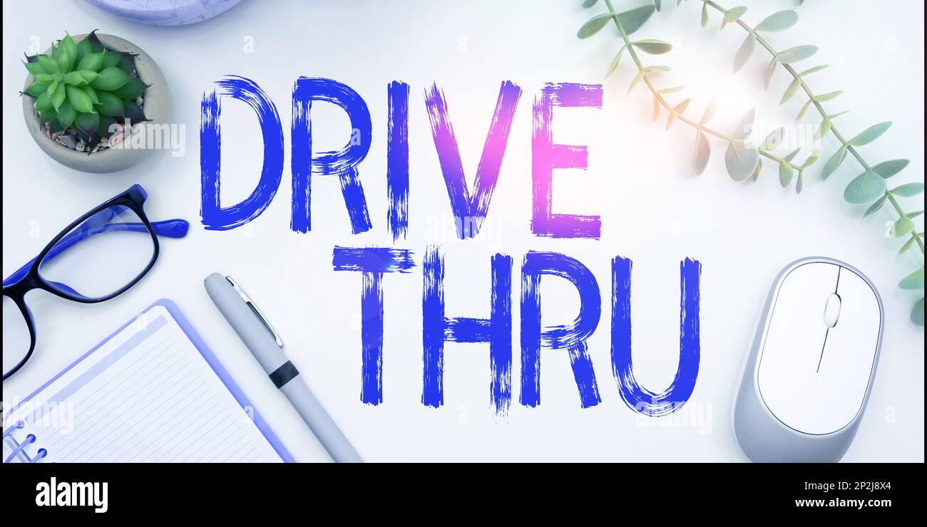 Writing displaying text Drive Thru. Conceptual photo place where you ...