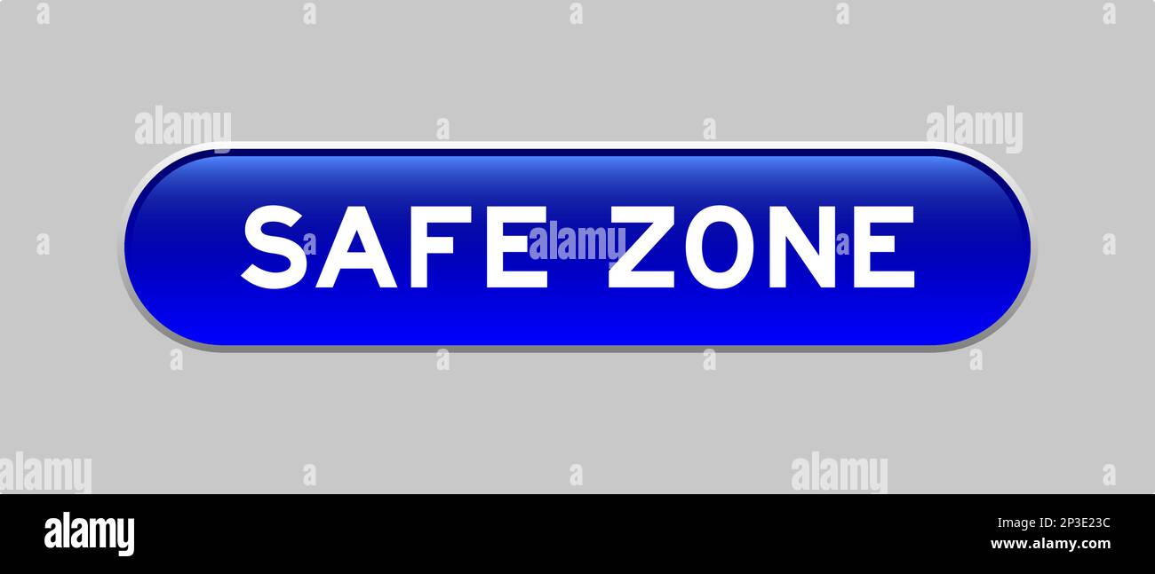 Blue color capsule shape button with word safe zone on gray background ...