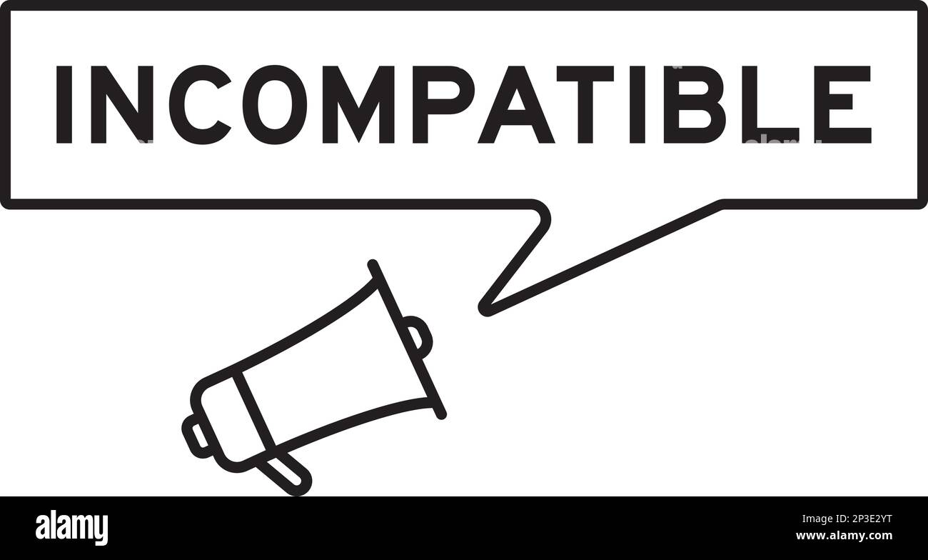 Megaphone icon with speech bubble in word incompatible on white ...