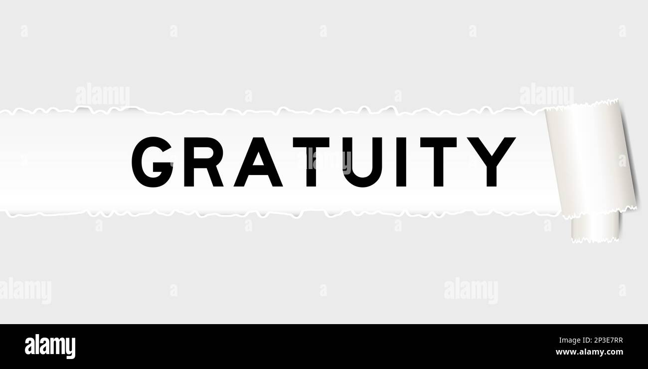 Ripped gray paper background that have word gratuity under torn part ...