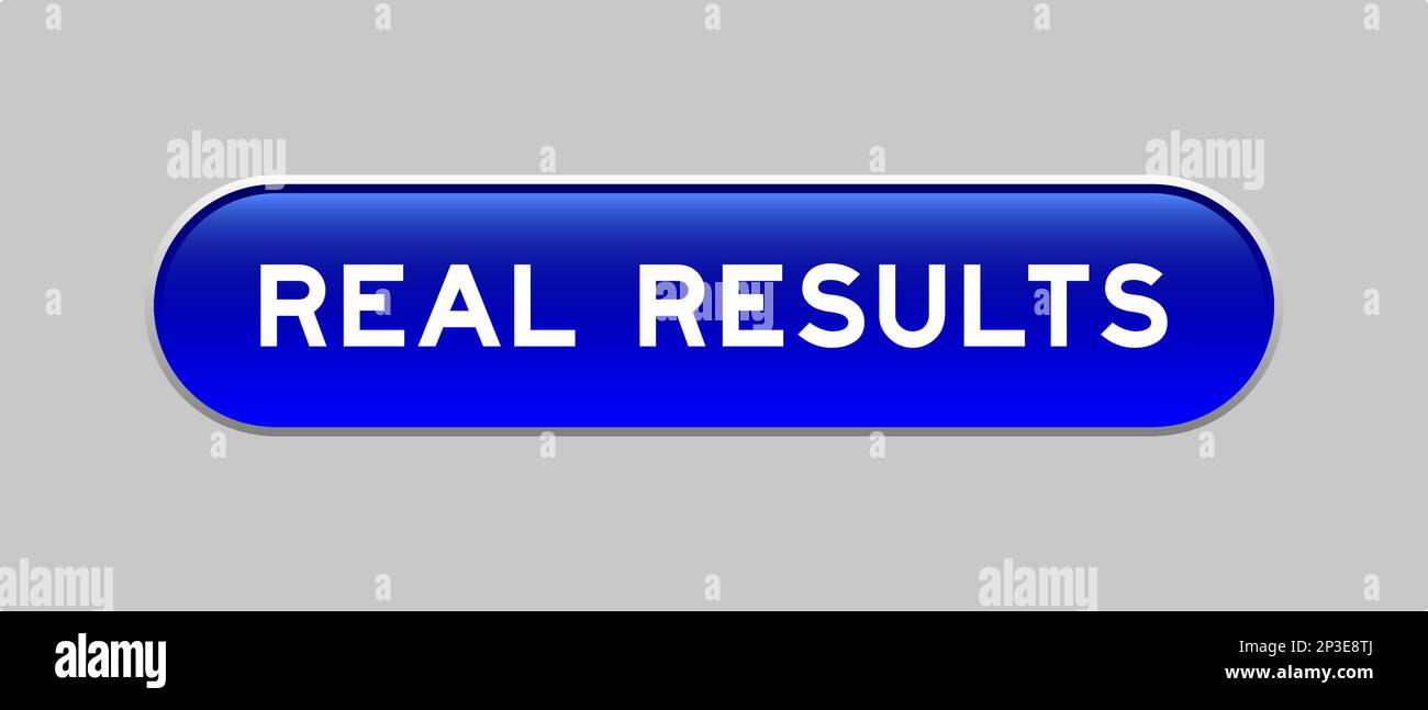 Blue color capsule shape button with word real results on gray ...