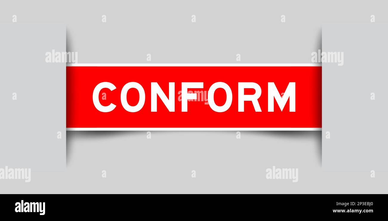 Red color square label sticker with word conform that inserted in gray ...