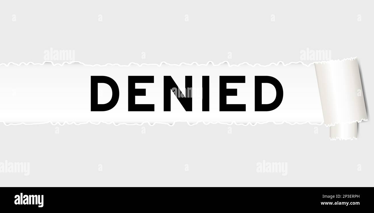 Ripped gray paper background that have word denied under torn part ...