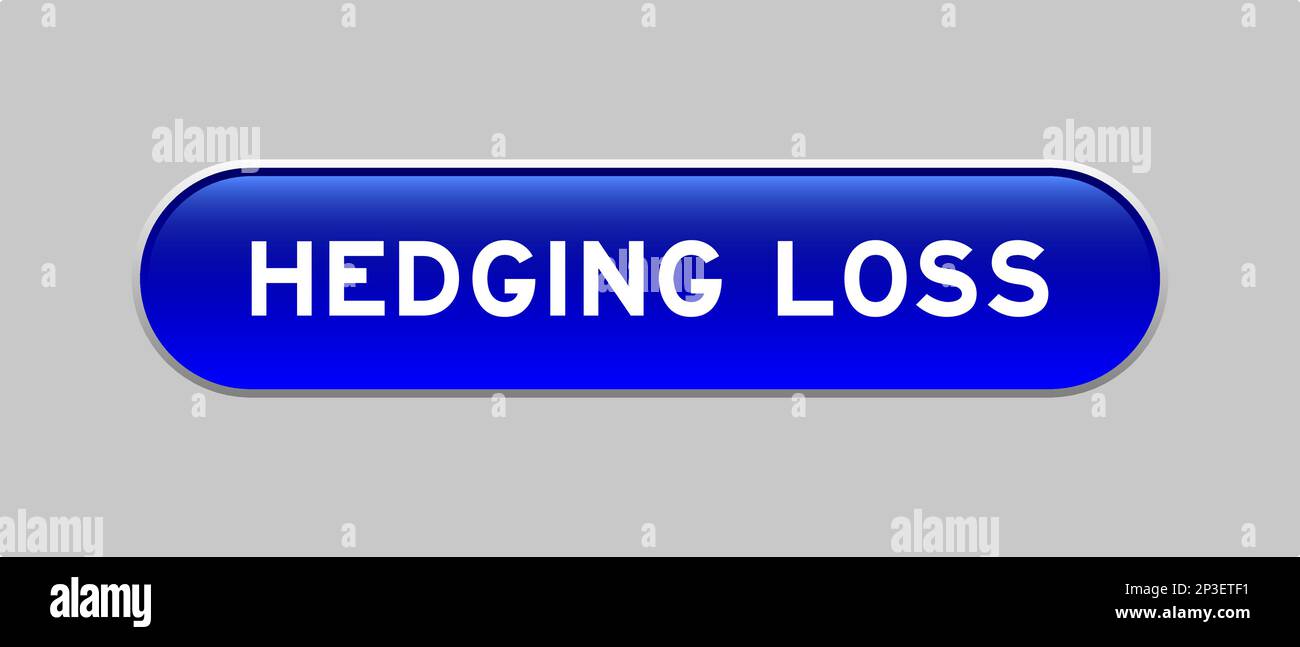 Blue color capsule shape button with word hedging loss on gray ...