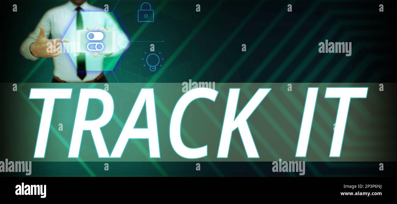 Hand writing sign Track It. Business approach term used to convey ...