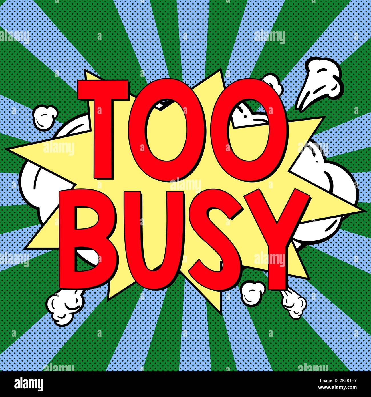 Writing displaying text Too Busy. Business showcase No time to relax no ...