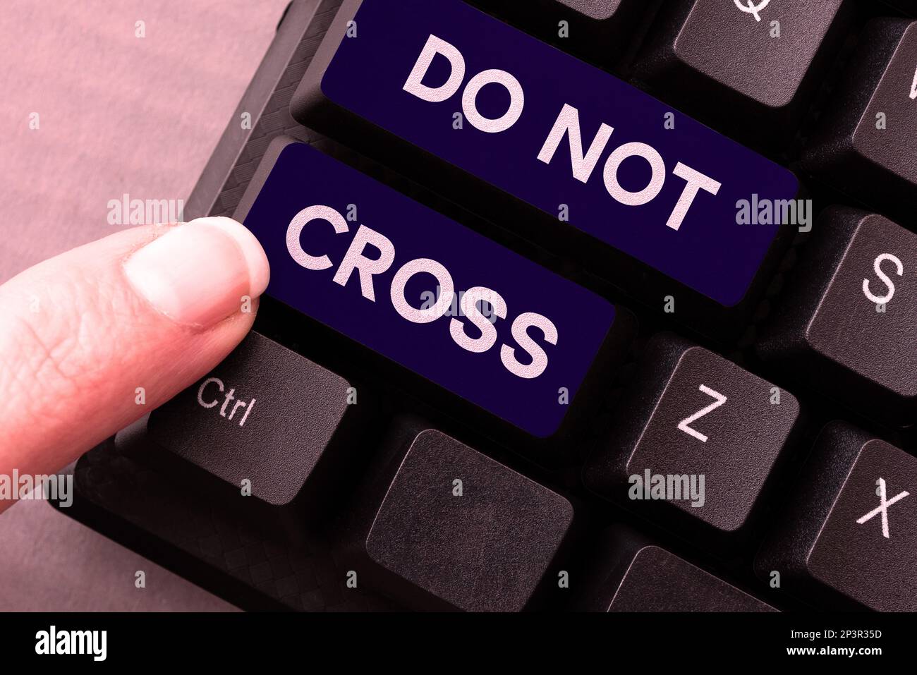 Inspiration showing sign Do Not Cross. Business overview Crossing is ...