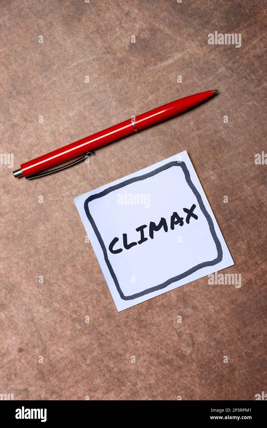 Sign displaying Climax. Business idea the highest or most intense point ...